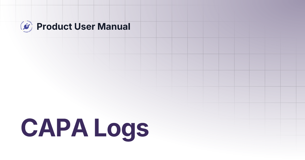 CAPA Logs | Product User Manual