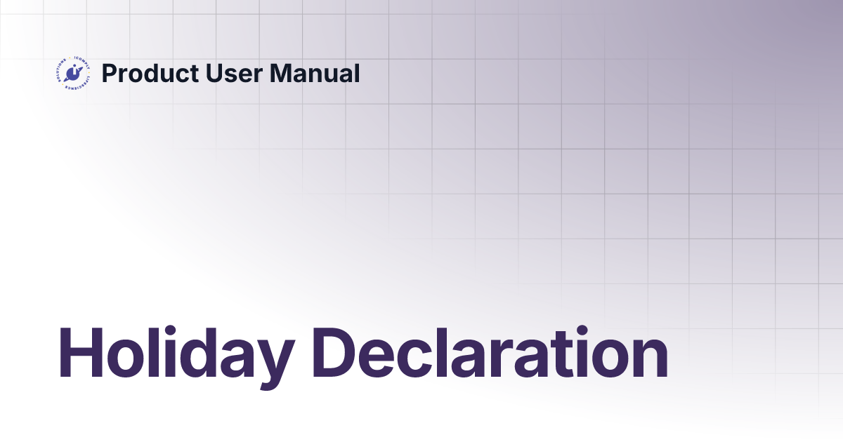 Holiday Declaration | Product User Manual