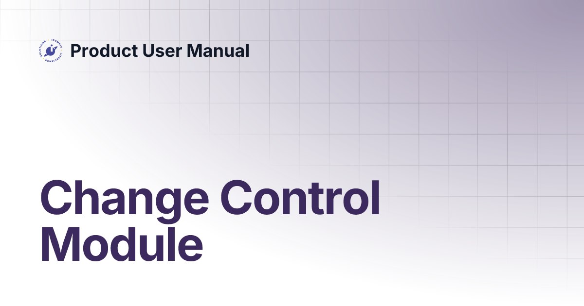 Change Control Module | Product User Manual