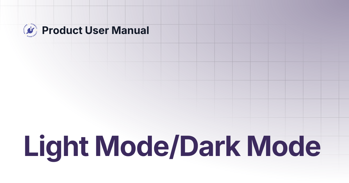Light Mode/Dark Mode | Product User Manual