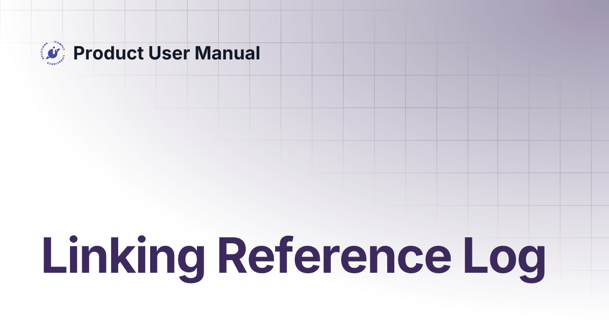 Linking Reference Log | Product User Manual