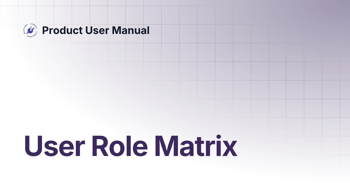 User Role Matrix | Product User Manual