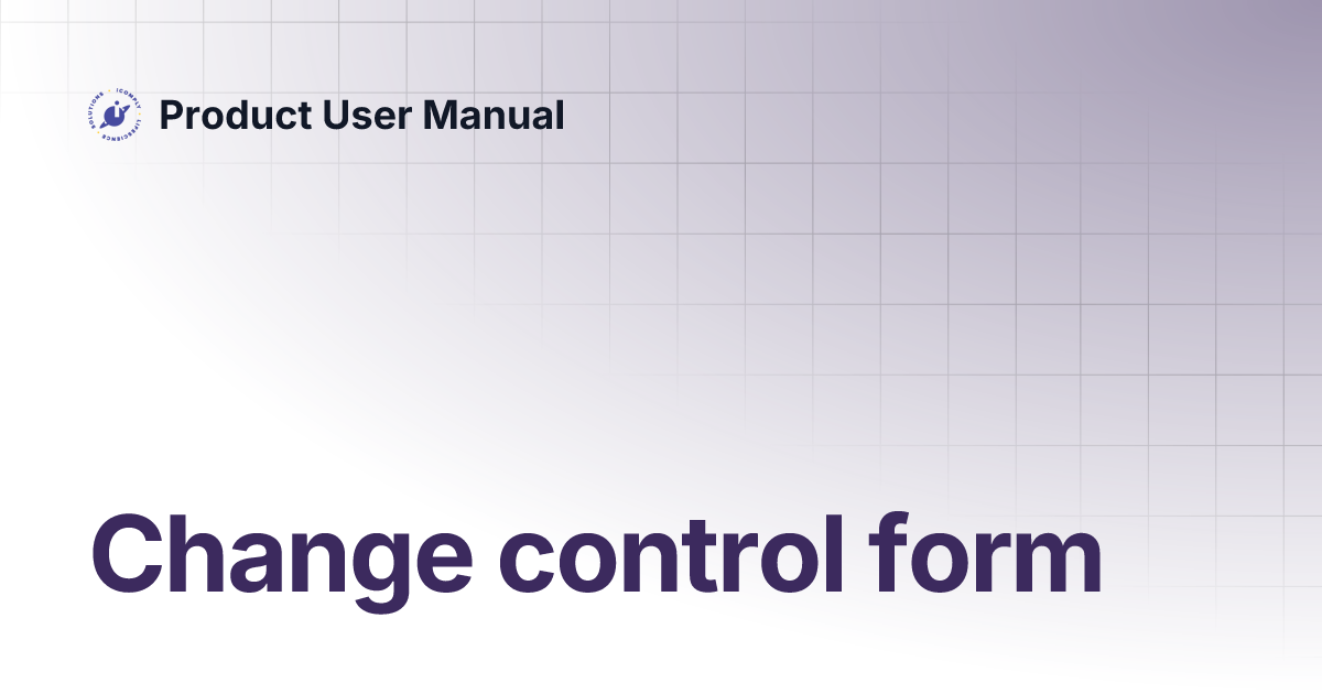 Change control form | Product User Manual